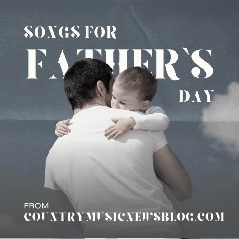 Top 20 Country Songs For Fathers Day – Country Music News | Country ...