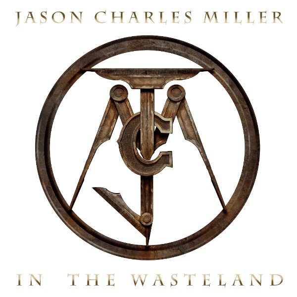 ICYMI: Jason Charles Miller – In The Wasteland – Country Music News ...