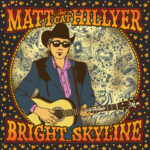 Honky Tonk Luminary Matt Hillyer at His Finest on Forthcoming Album ...
